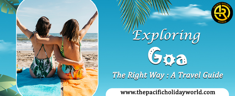 Explore Goa The Right Way a Travel Guide